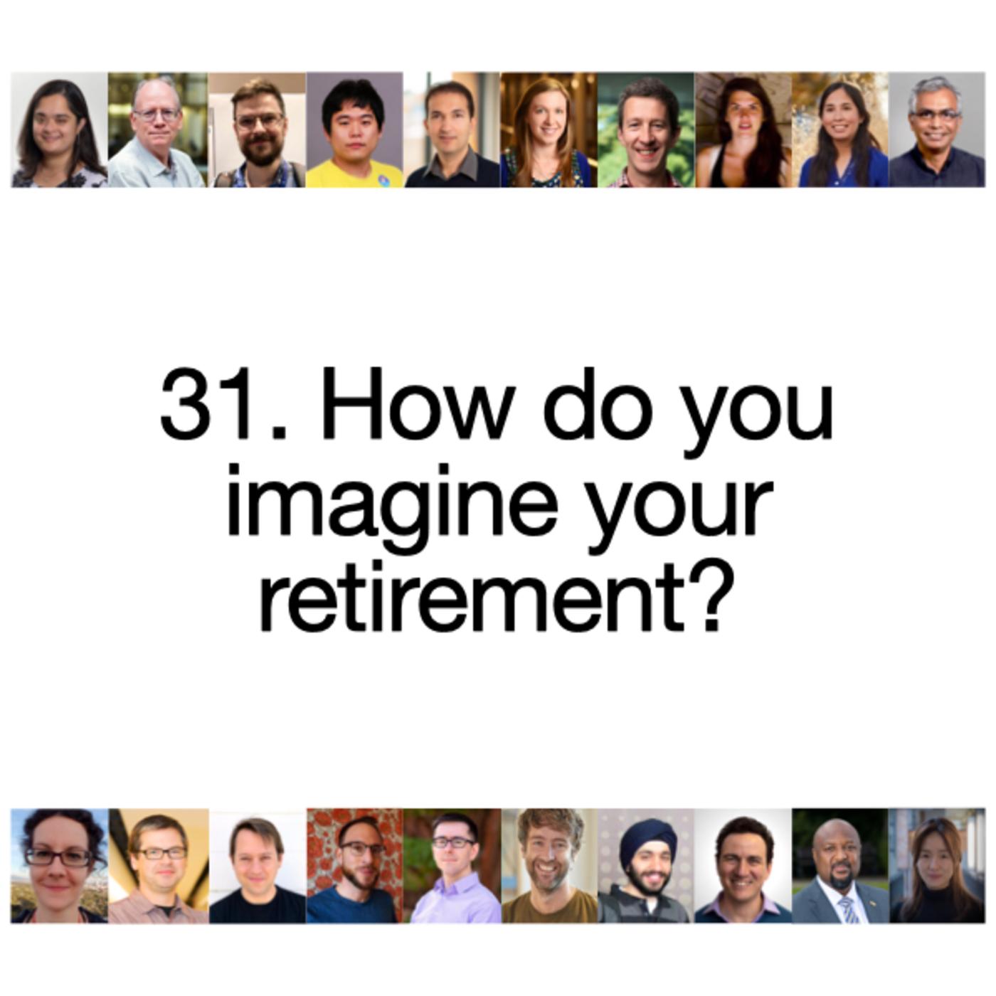 [S2 Re-sliced] 31. How do you imagine your retirement? | Listen Notes