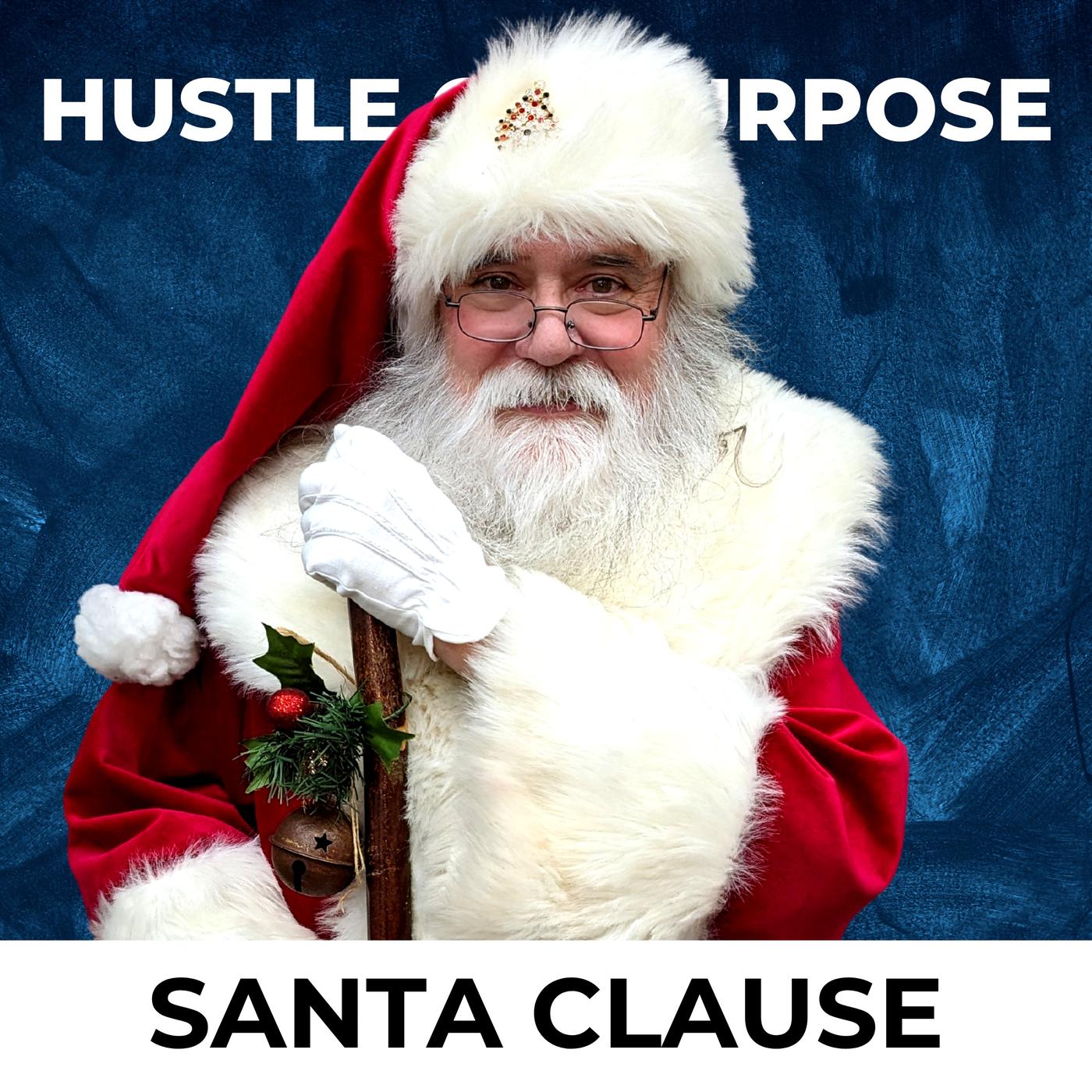 The Meaning of Christmas w/ Santa Clause - Hustle On Purpose (podcast ...
