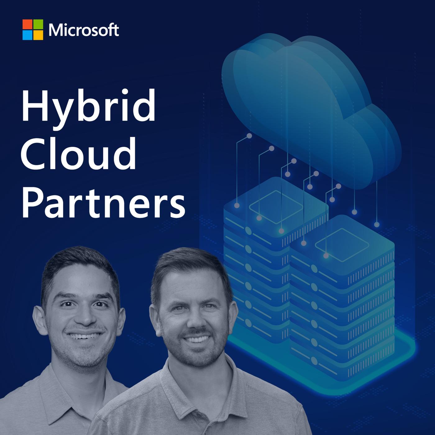 Hybrid Cloud Partners (podcast) - Microsoft | Listen Notes