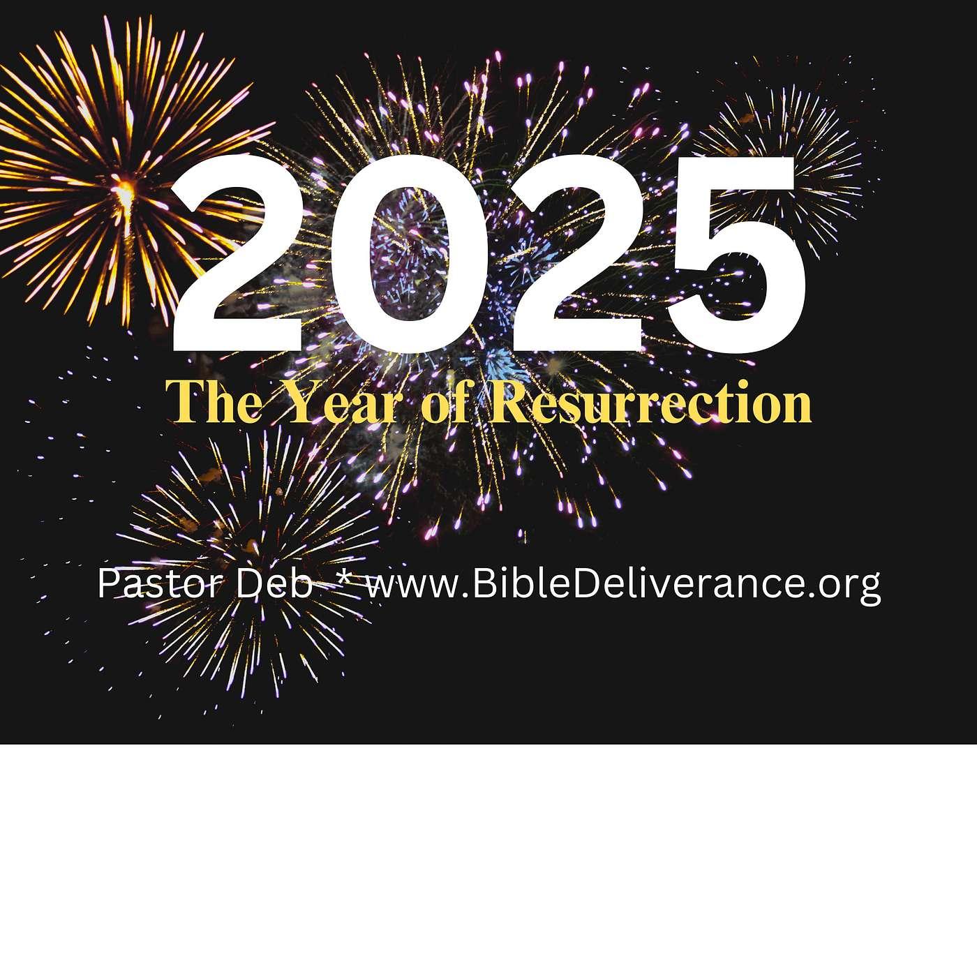 2025: The Year of Resurrection - I AM PASTOR DEB (podcast) | Listen Notes