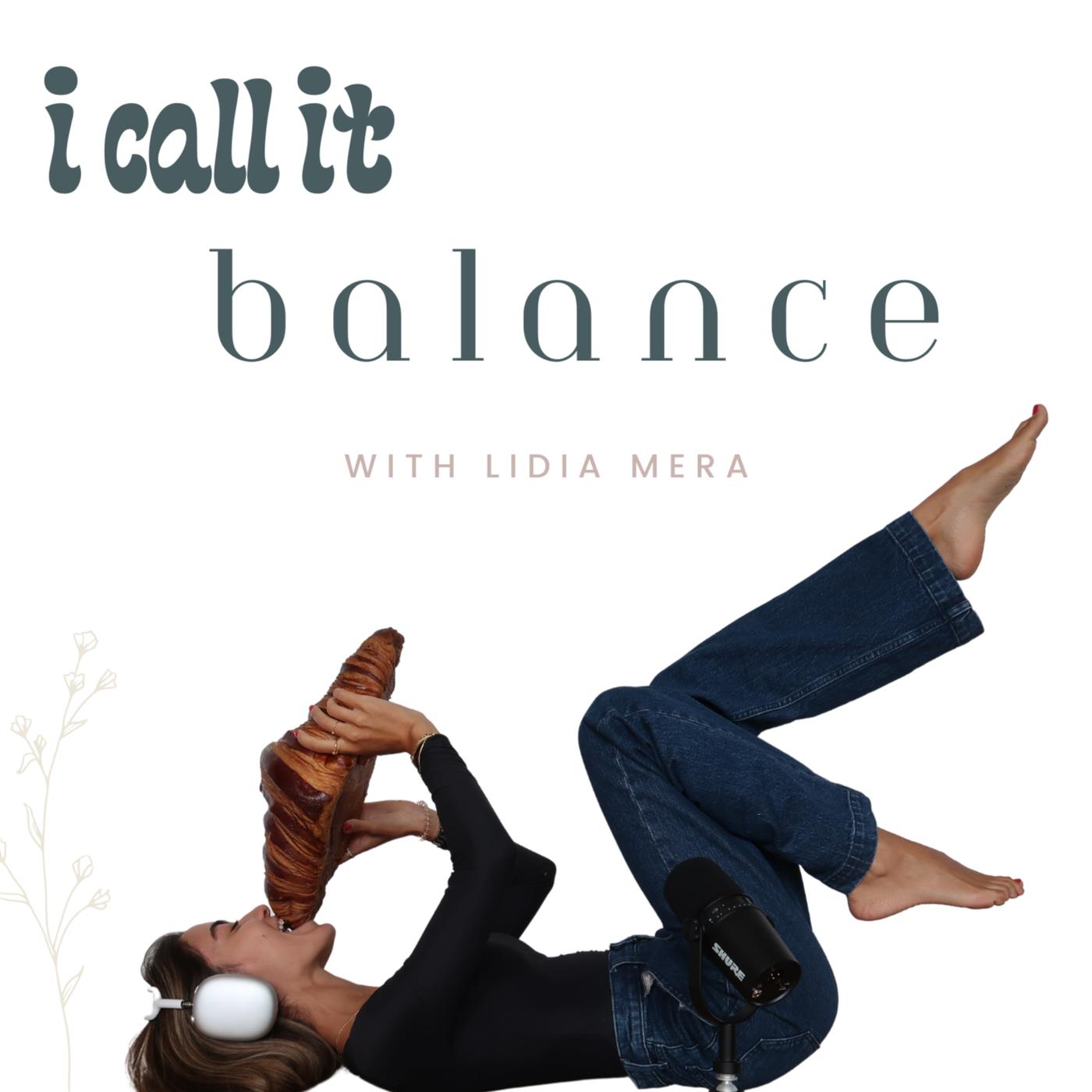 I Call It Balance (podcast) - Lidia Mera | Listen Notes