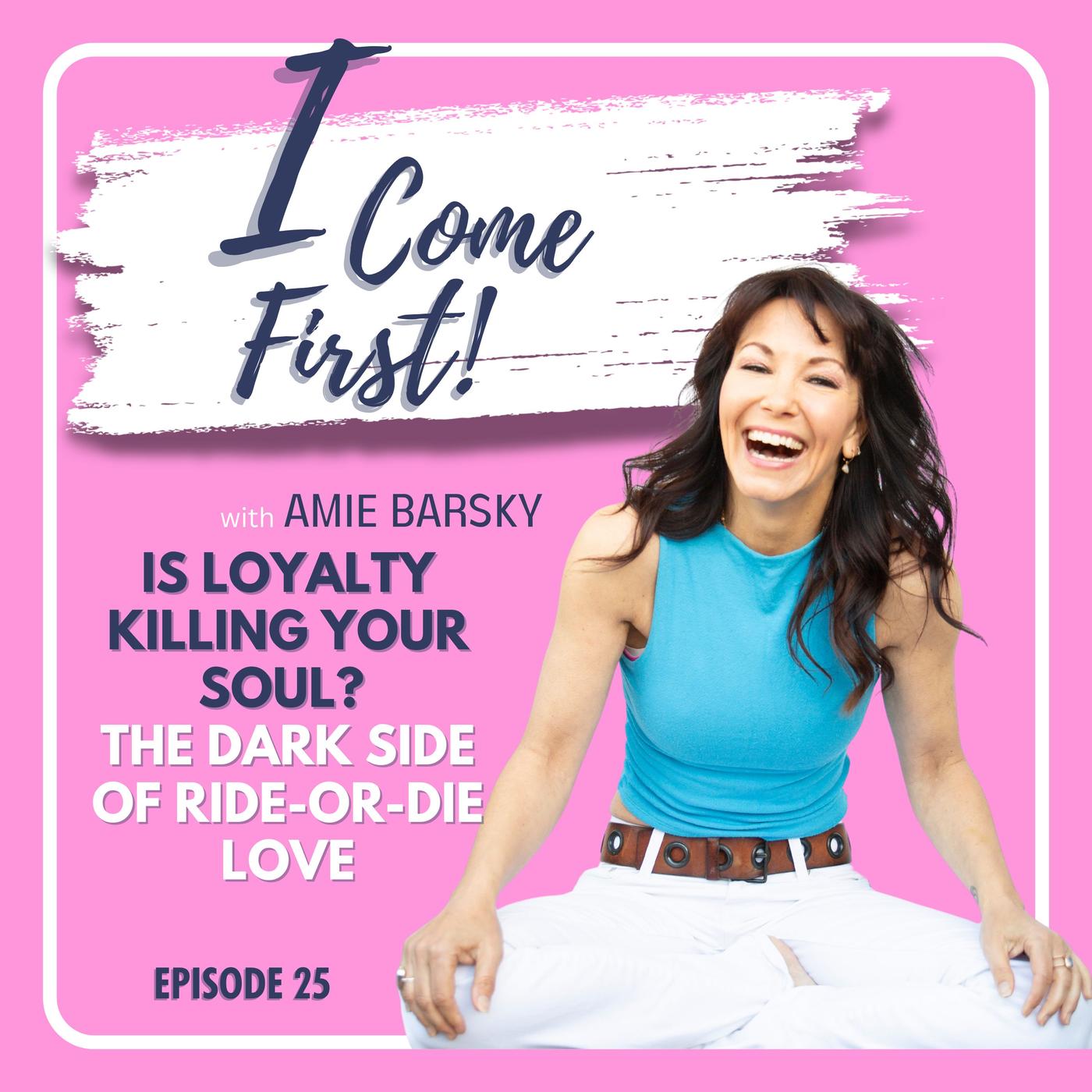 I Come First! (podcast) - Amie Barsky | Listen Notes