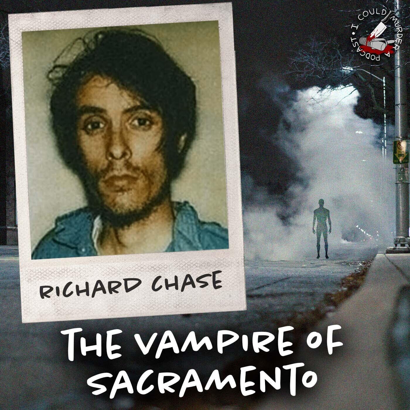 The Vampire Of Sacramento: Richard Chase - I Could Murder A Podcast ...