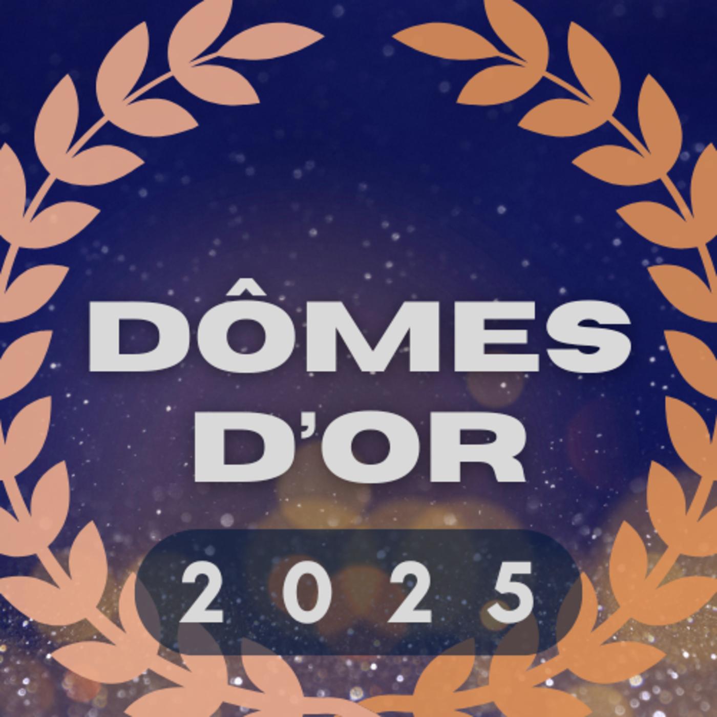 LE GALA DES DÔMES D'OR 2025 ! 🏆 - Ian et Frank (podcast) | Listen Notes