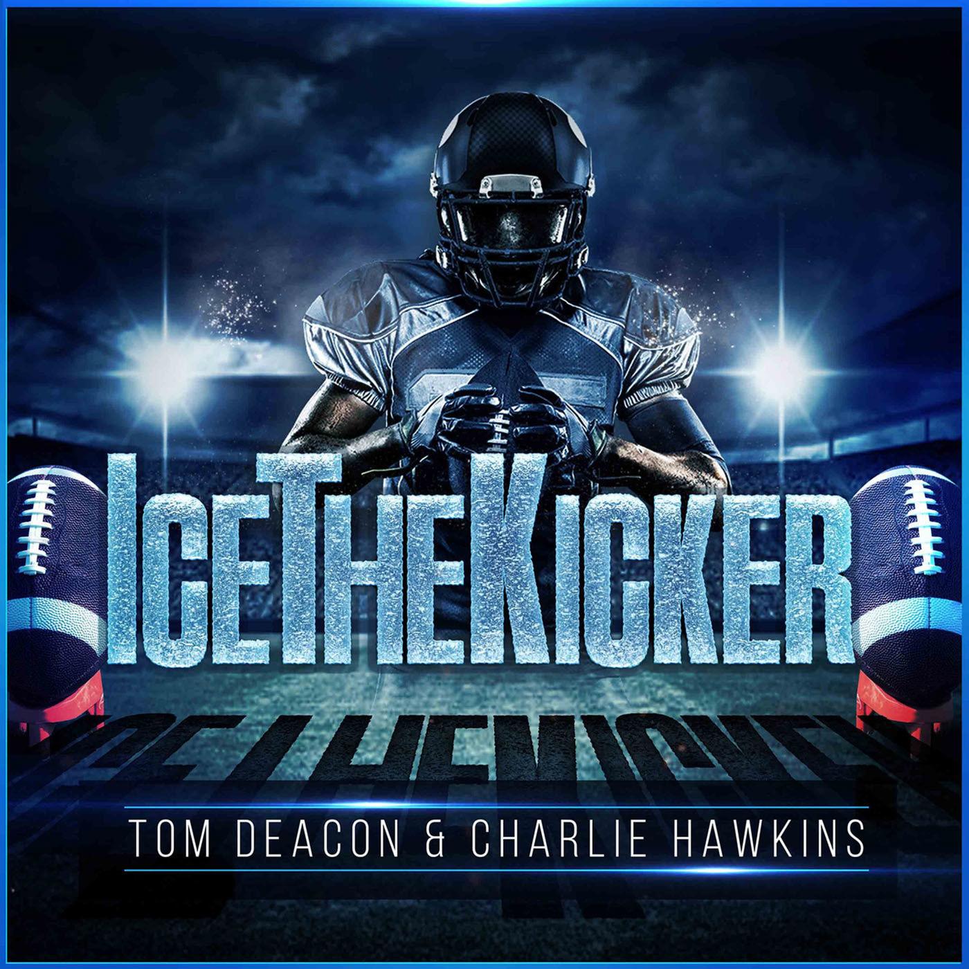 Ice The Kicker NFL (podcast) - Tom Deacon & Charlie Hawkins | Listen Notes