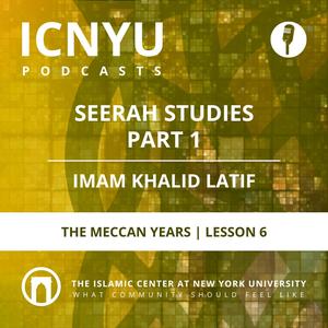 Seerah Studies, Part 1: The Meccan Years | Imam Khalid Latif | Lesson 6 ...