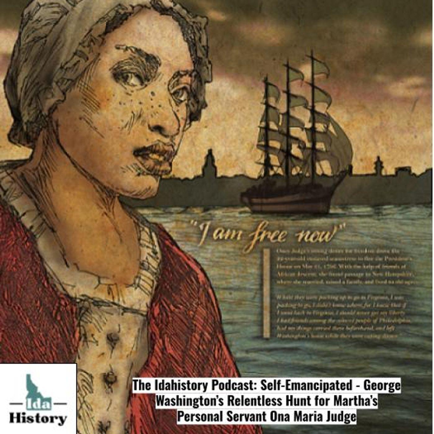 39: Self-Emancipated - George Washington's Relentless Hunt for Martha's ...
