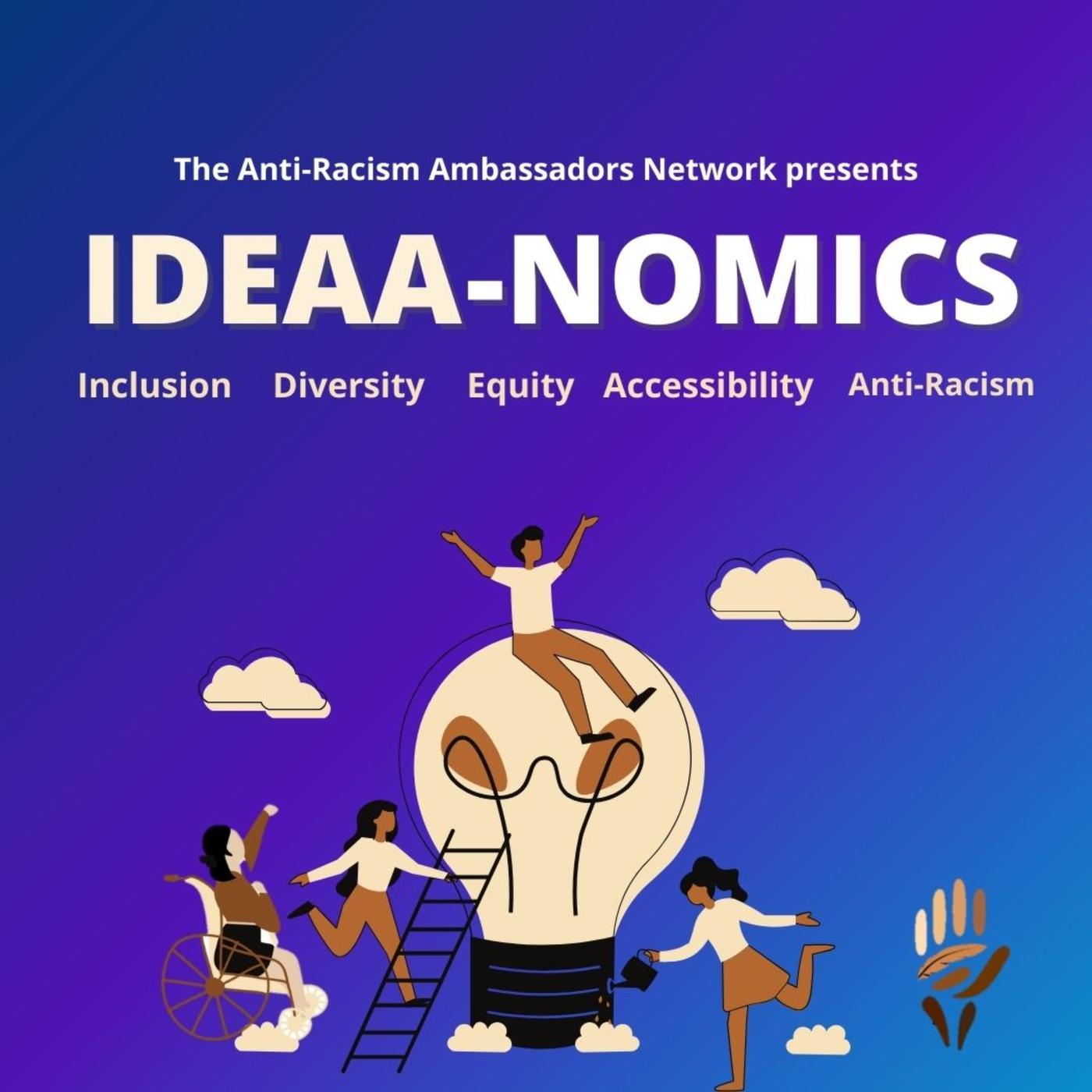 IDEAA-nomics (Inclusion, Diversity, Equity, Accessibility, Anti-Racism ...