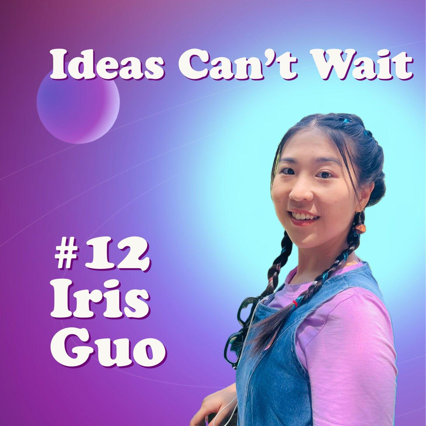 #12 How Iris Guo builds products with scalable social impact｜Founder of ...