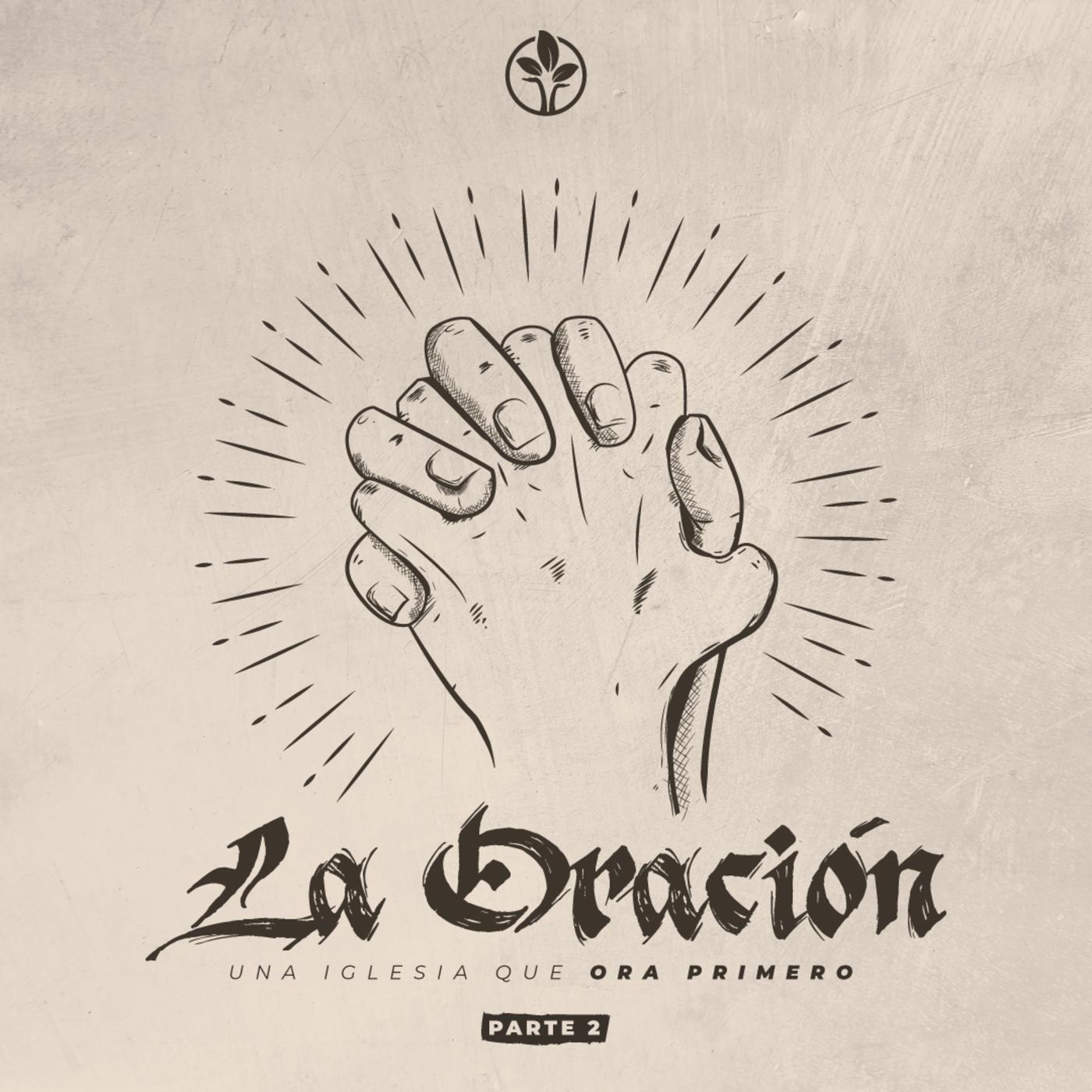 La oración 2 | Ps. Dan Álvarez - Iglesia DC (podcast) | Listen Notes