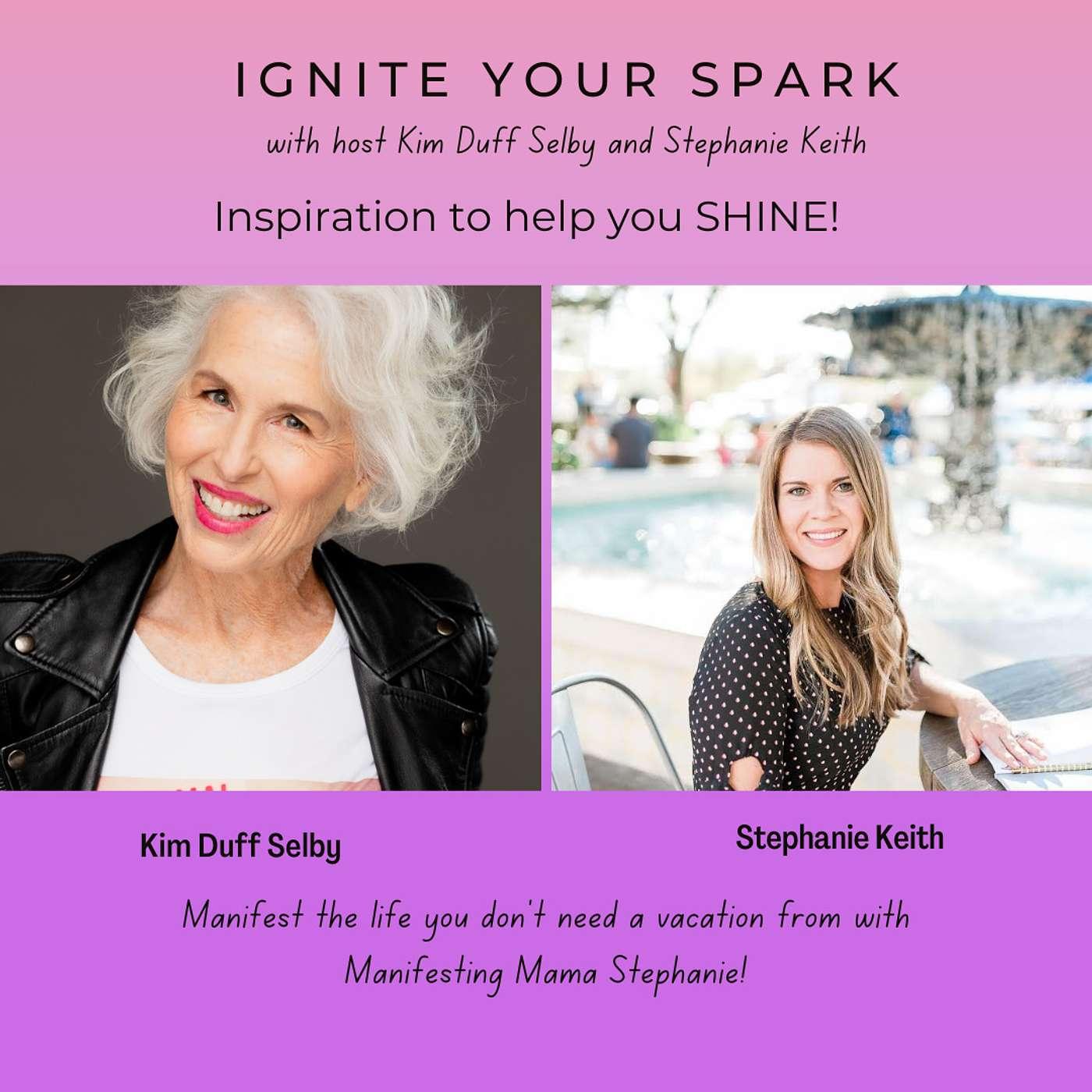 IGNITE and MANIFEST YOUR DREAM LIFE with Stephanie Keith | Listen Notes