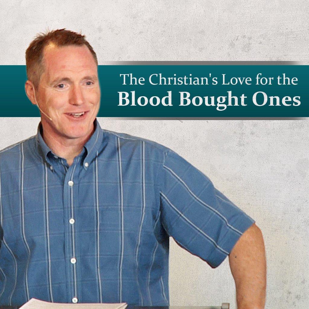 The Christian's Love for the Blood Bought Ones - I'll Be Honest ...