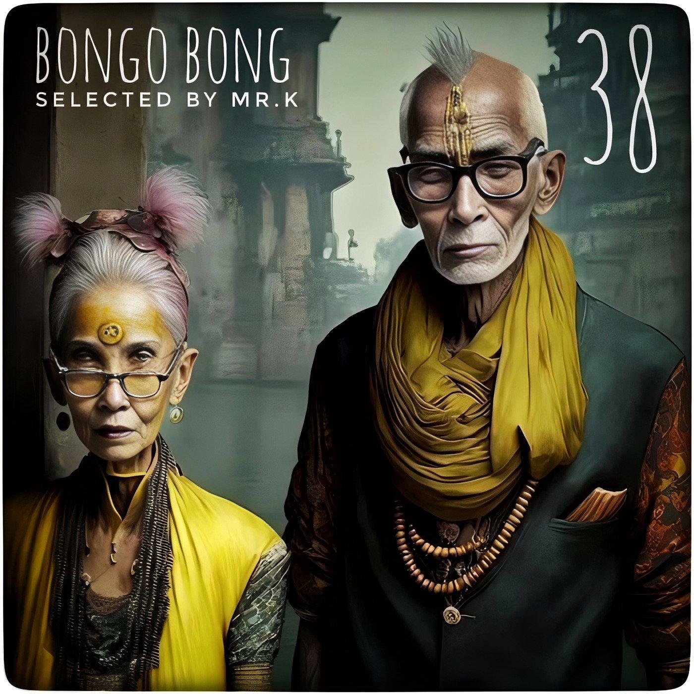 Bongo Bong Vol.40 - Selected By Mr.K - Impressive Sounds with Mr.K ...