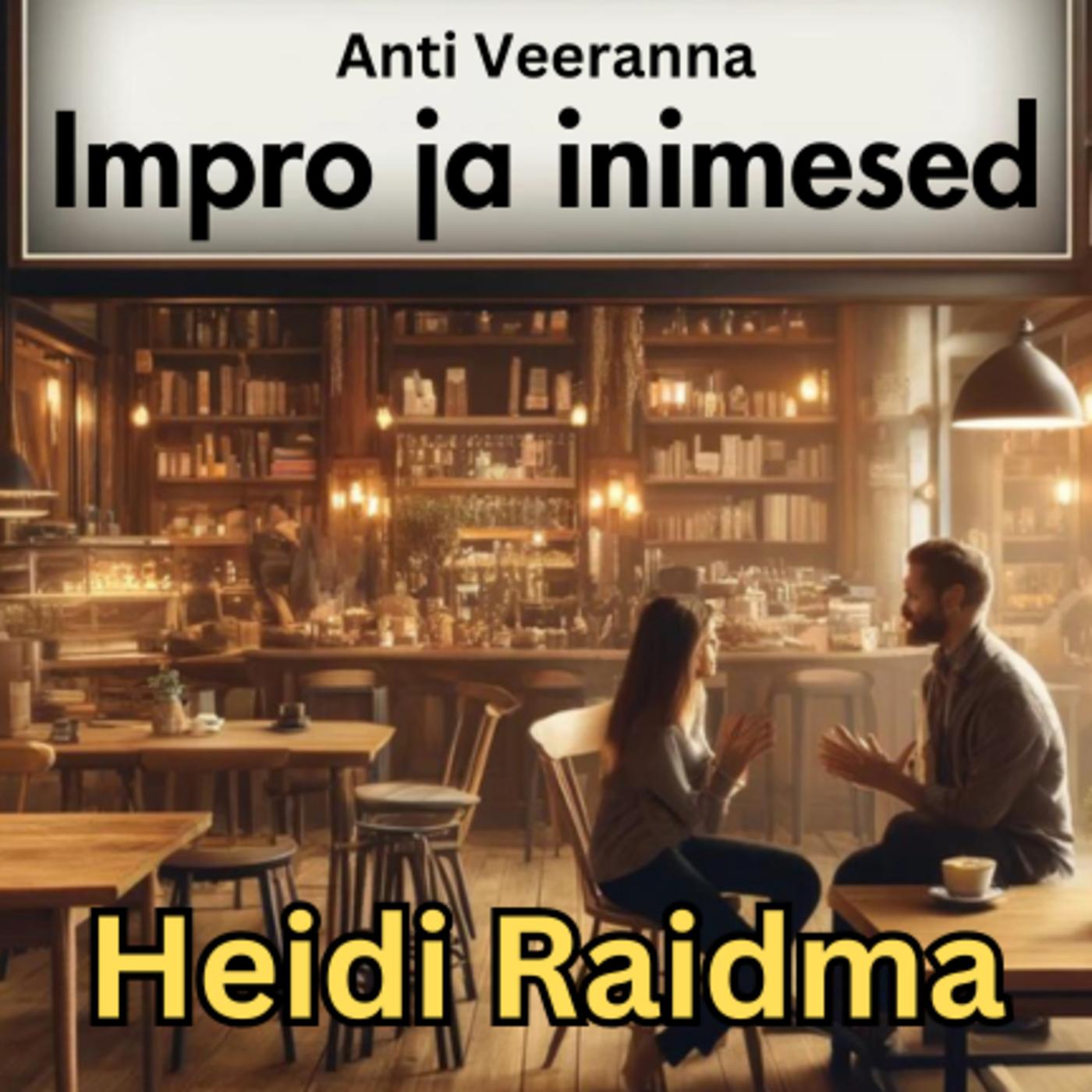 Impro ja inimesed #5 - Heidi Raidma - Impro ja inimesed (podcast ...