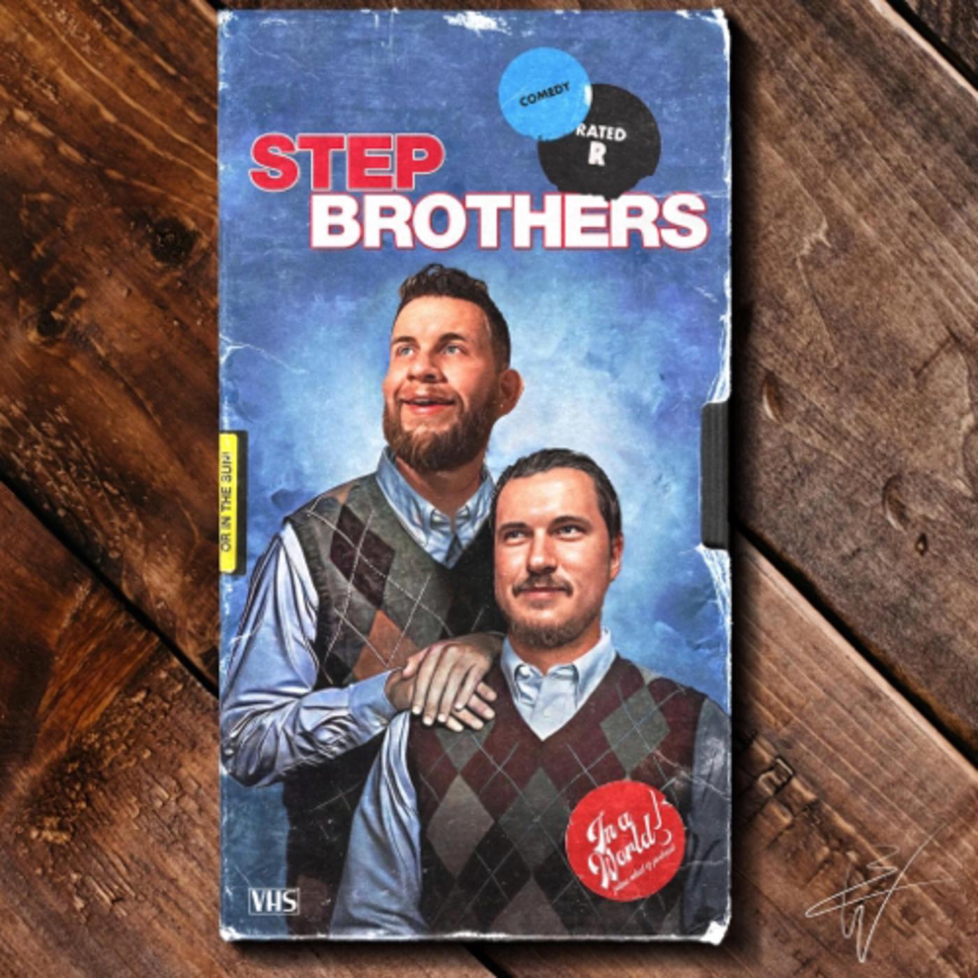 Step Brothers 2008 In A World Films What If Podcast Listen Notes