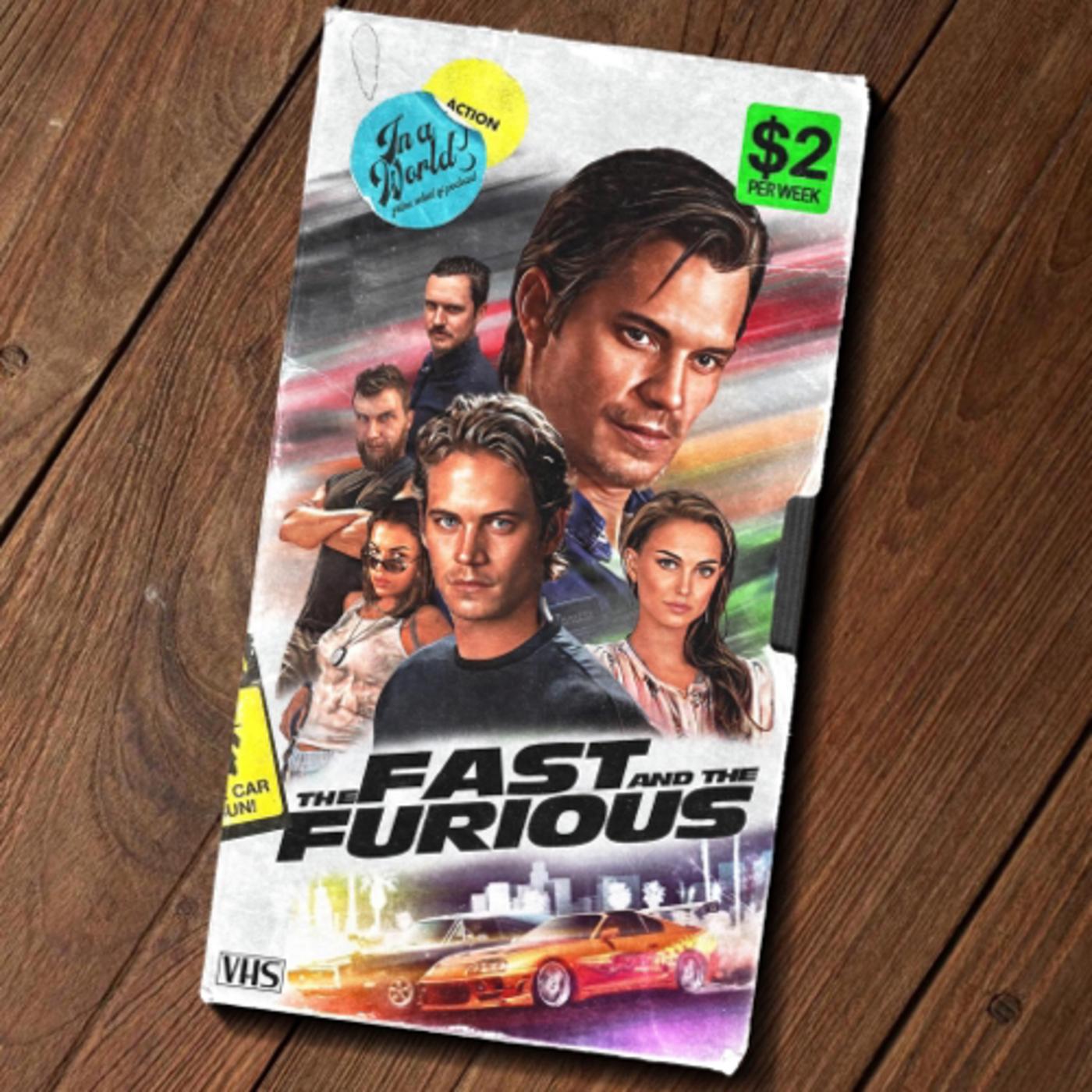 The Fast and the Furious (2001) - In A World! Films What If Podcast ...