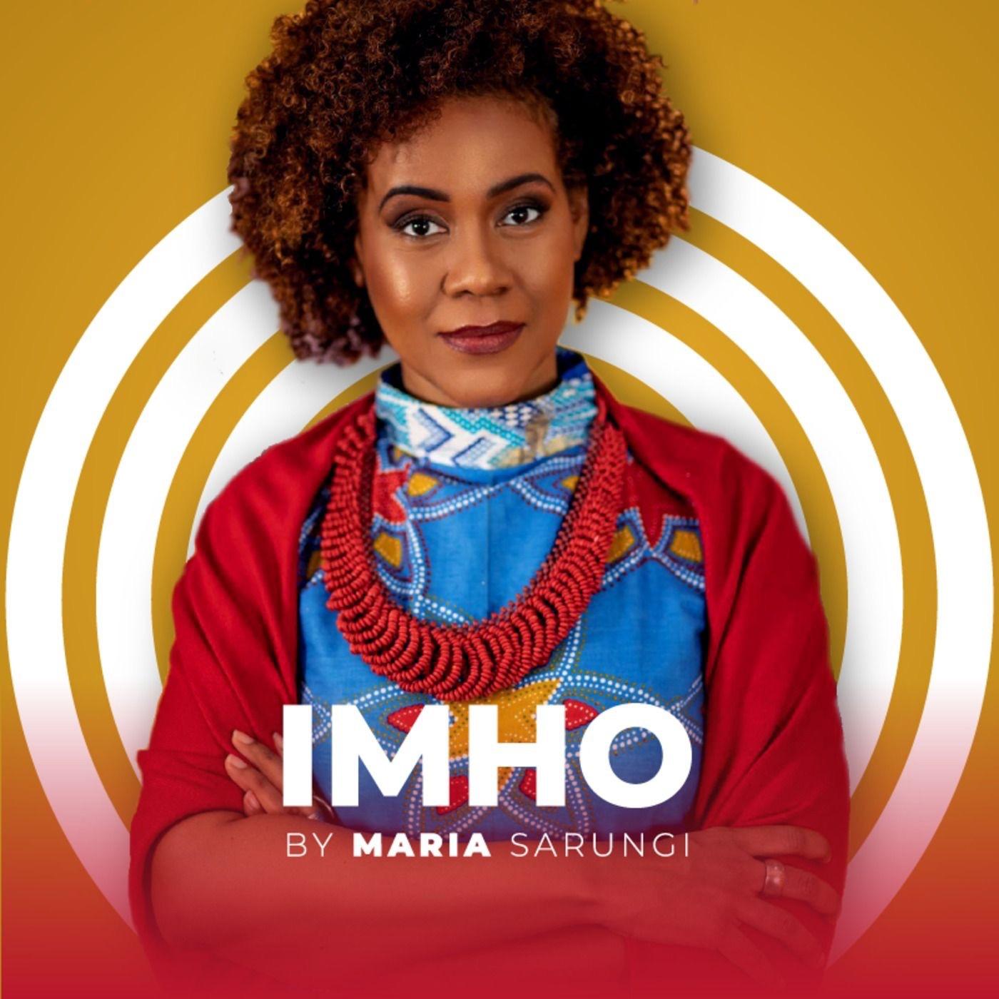 In My Humble Opinion (podcast) - Maria Sarungi Tsehai | Listen Notes