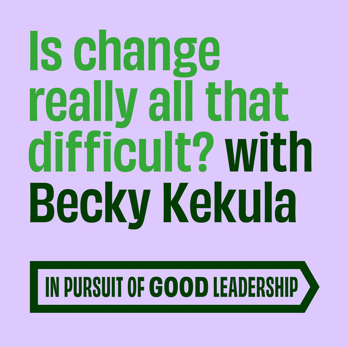 Is change really all that difficult? - In Pursuit Of Good Leadership ...