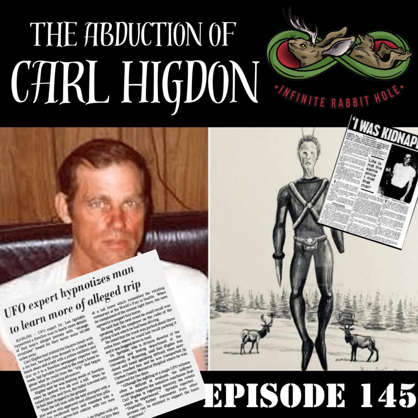 145. The Abduction of Carl Higdon - Infinite Rabbit Hole (Podcast ...