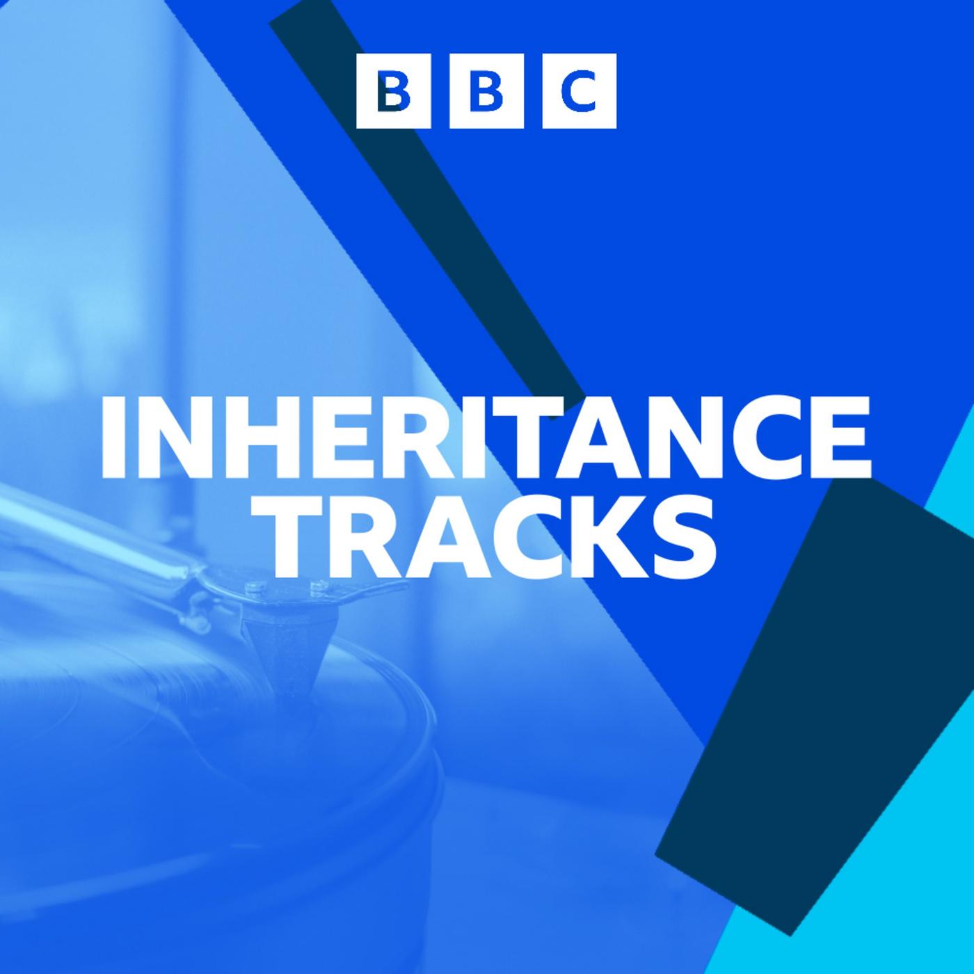 Inheritance Tracks (podcast) - BBC Radio 4 | Listen Notes