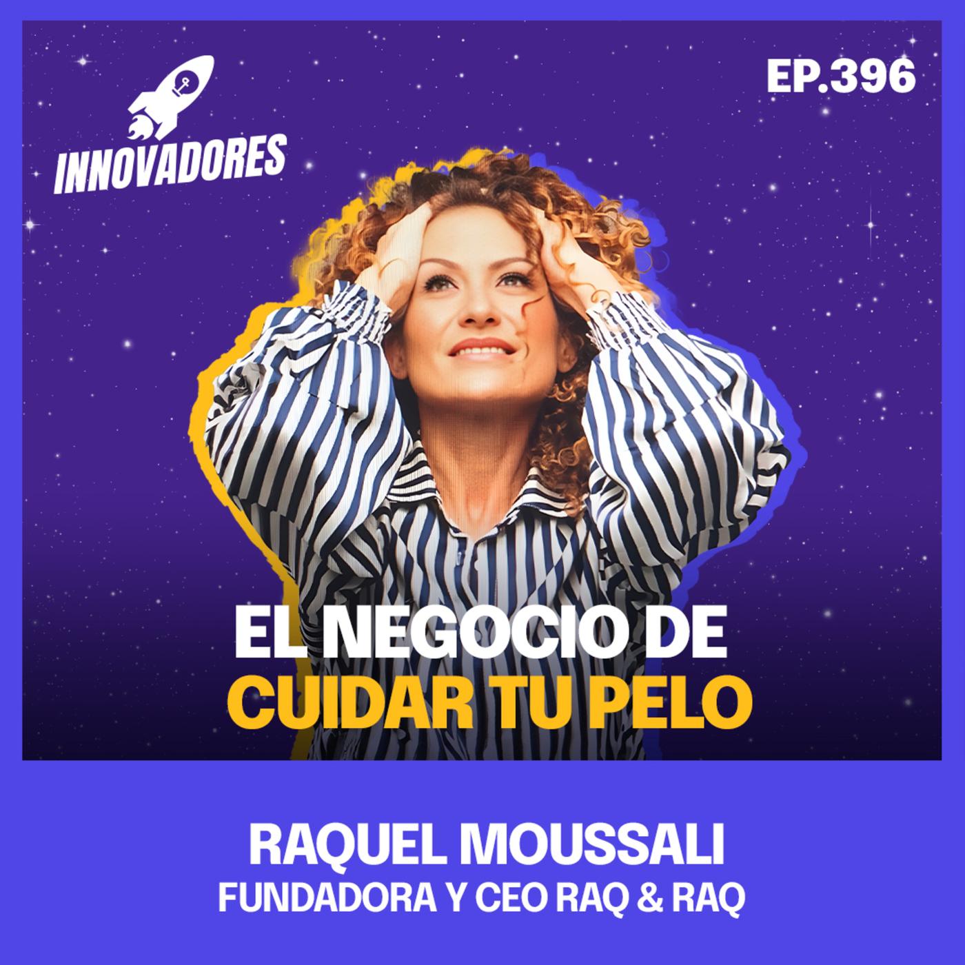 💇‍♀️ El negocio de cuidar tu pelo l Raquel Moussali Fundadora y CEO Raq ...