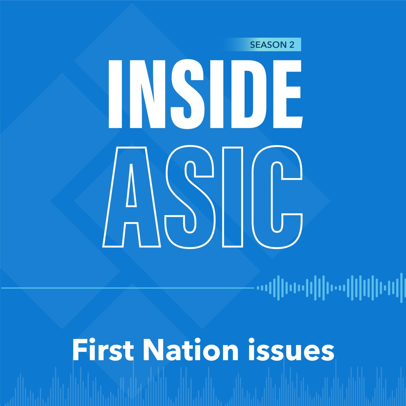 4. ASIC for First Nation people - Inside ASIC (podcast) | Listen Notes