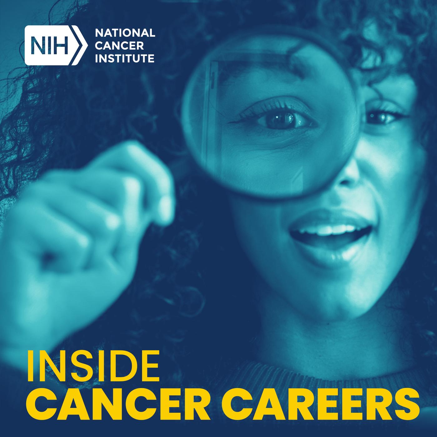 NCI Tackles Early Onset Cancer - Inside Cancer Careers (podcast ...