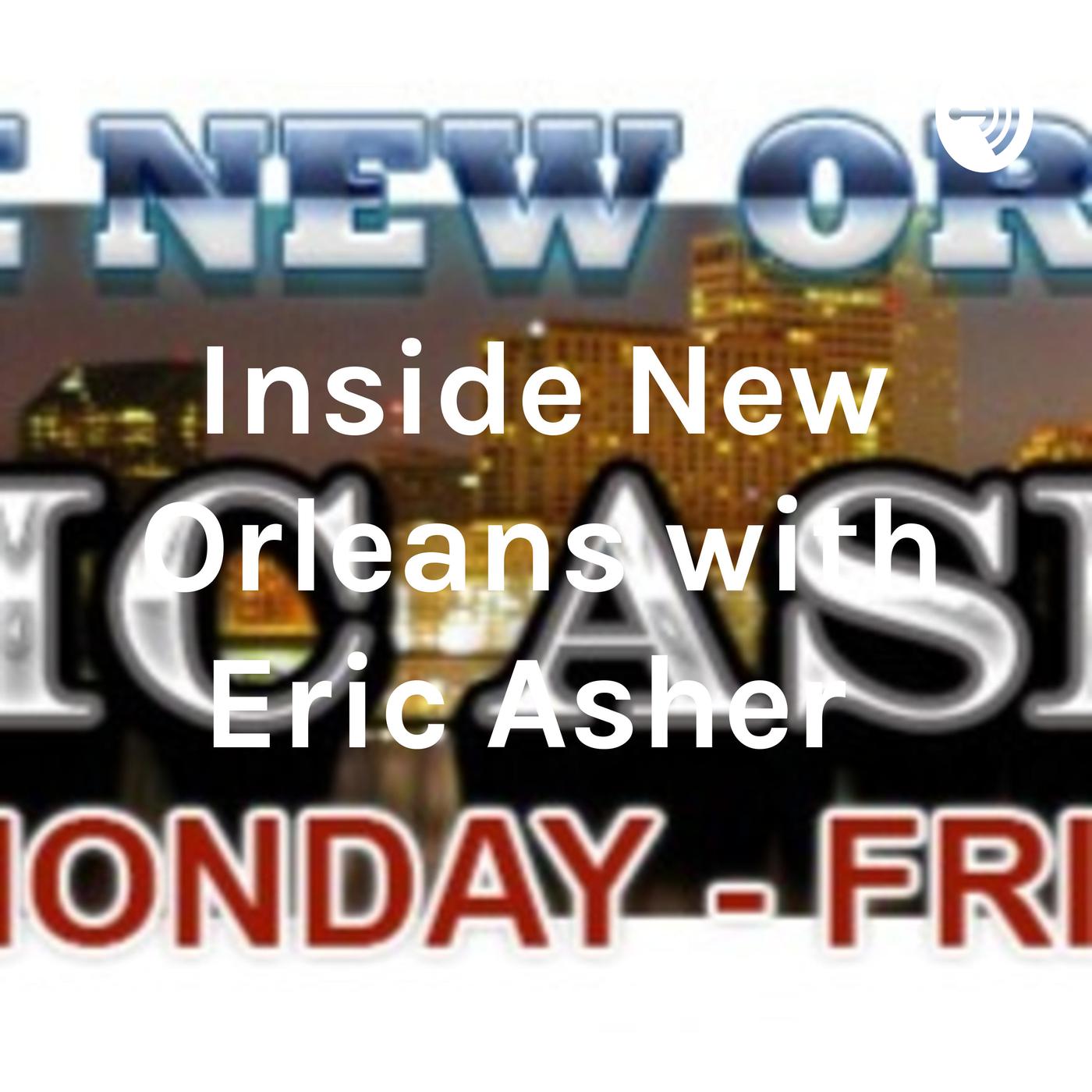 Inside New Orleans with Eric Asher Mar. 24, 2025 - Inside New Orleans ...
