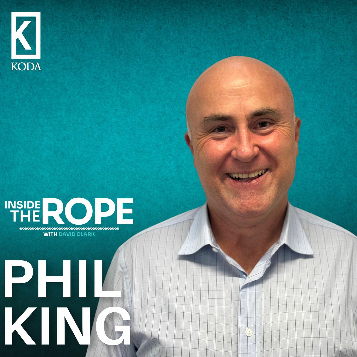 Ep 164: Phil King - Listening for opportunities - Inside the Rope with ...