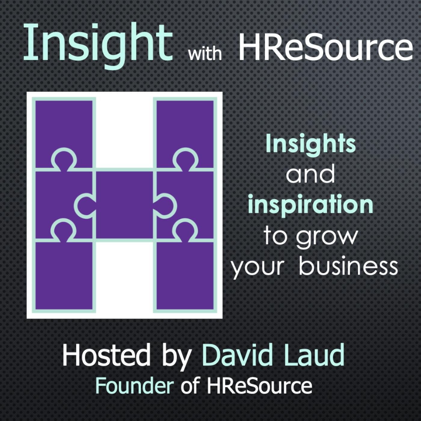 Insight with HReSource (podcast) - David Laud | Listen Notes