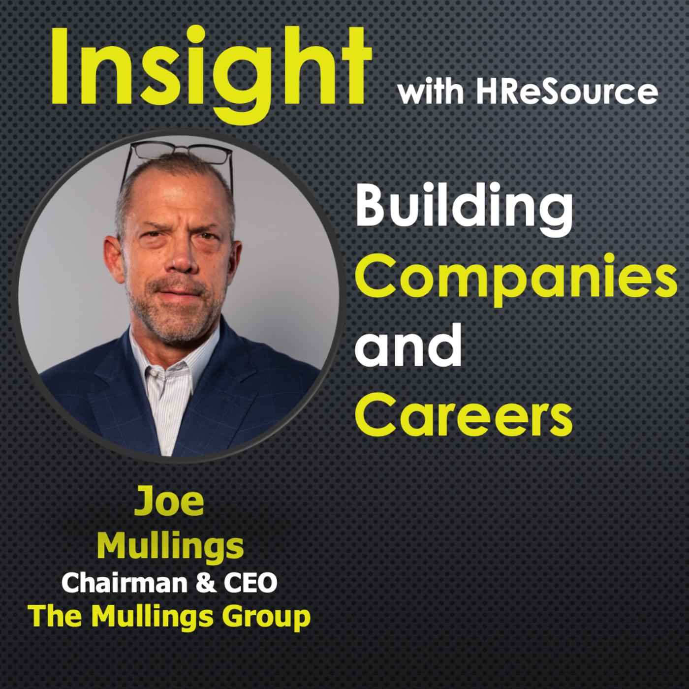 Building Companies and Careers with Joe Mullings - Insight with ...