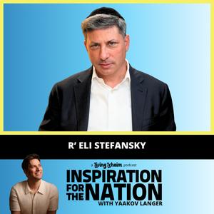 Inspiration for the Nation with Yaakov Langer (podcast) - Living Lchaim ...