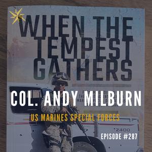 #287: Col. Andy Milburn - US Marines Special Forces | Listen Notes