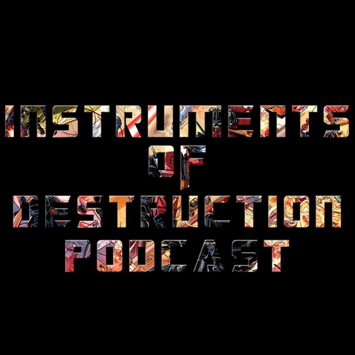 INSTRUMENTS of DESTRUCTION – Episode 062: “That Big Ass Unicron ...