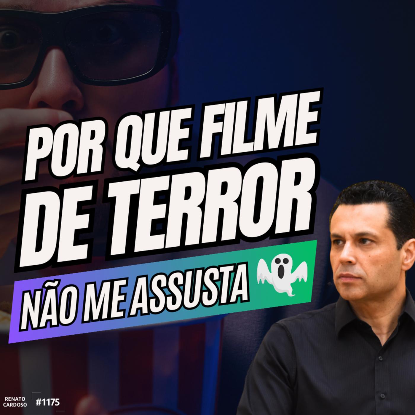 #1175: POR QUE FILME DE TERROR NÃO ME ASSUSTA - Inteligência para a sua ...