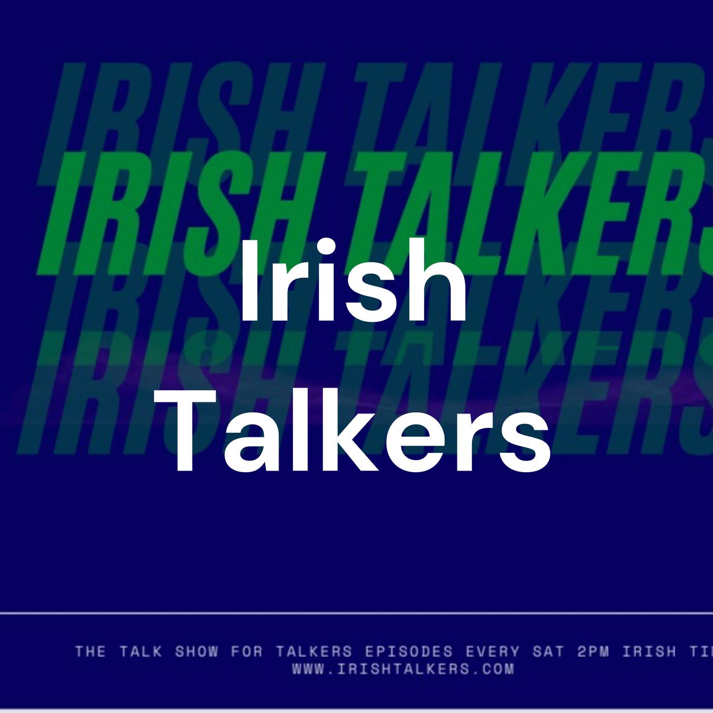 Irish Talkers (podcast) - The Talk Show for Talkers. | Listen Notes