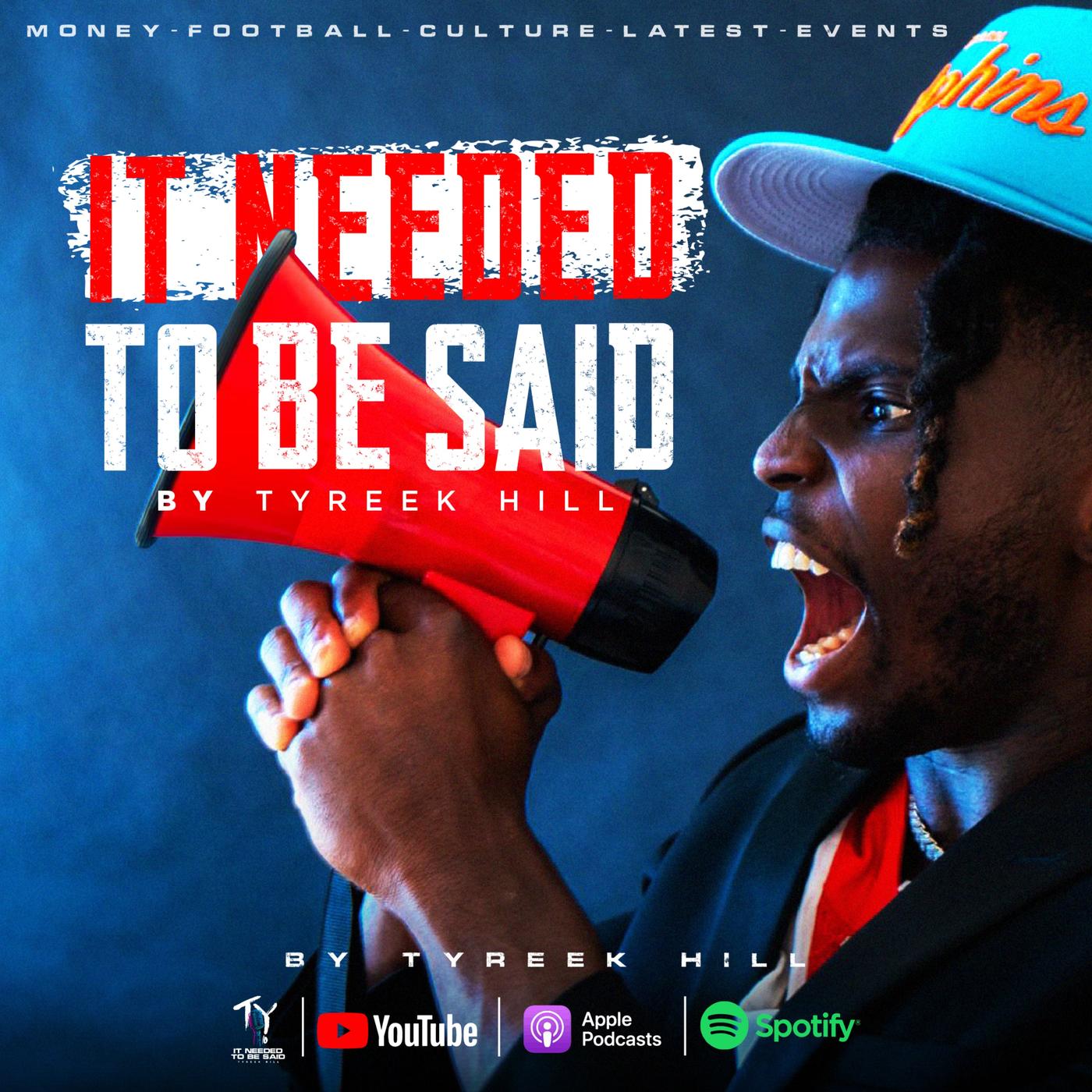 It Needed To Be Said (pódcast) - Tyreek Hill | Vocal Podcast Network ...