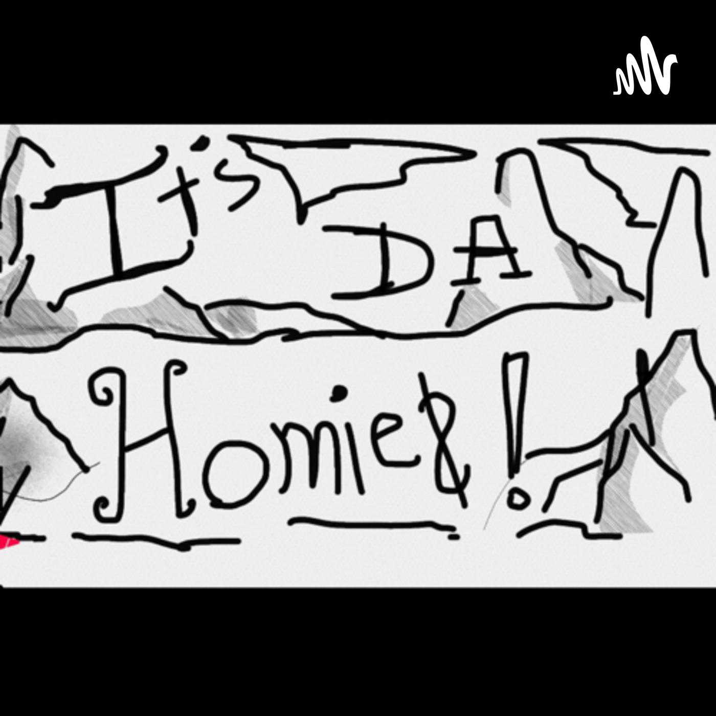 Its da homies (podcast) - Its Da homies | Listen Notes