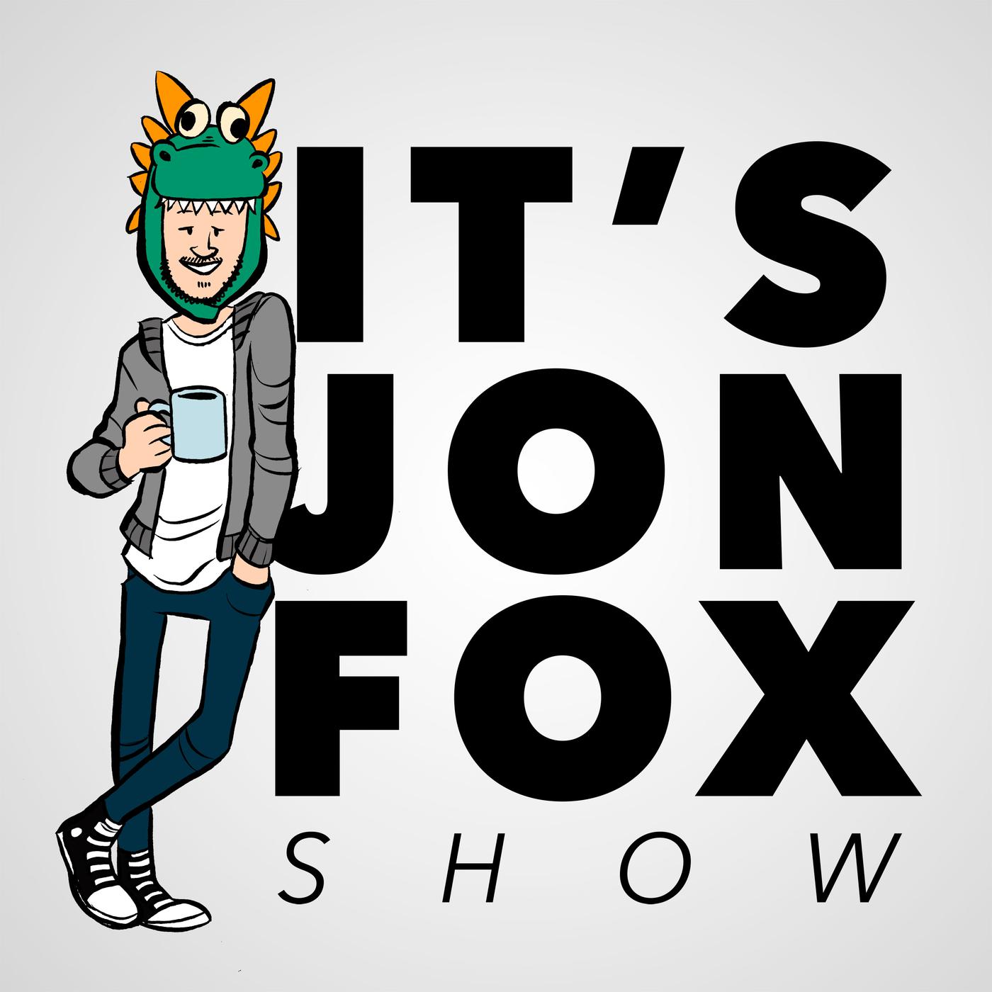 It’s Jon Fox Show (podcast) - IJon Fox | Listen Notes