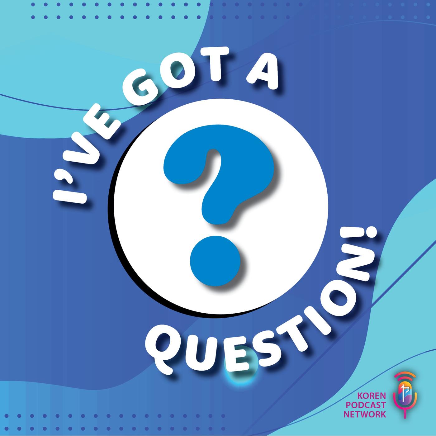 I've Got a Question! (podcast) - Shira Greenspan - The Koren Podcast ...