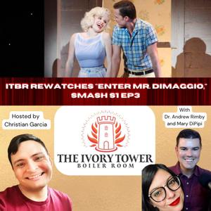 (ITBR Rewatches) "Enter Mr. DiMaggio," SMASH S1 Ep3 w/ Dr. Andrew Rimby ...