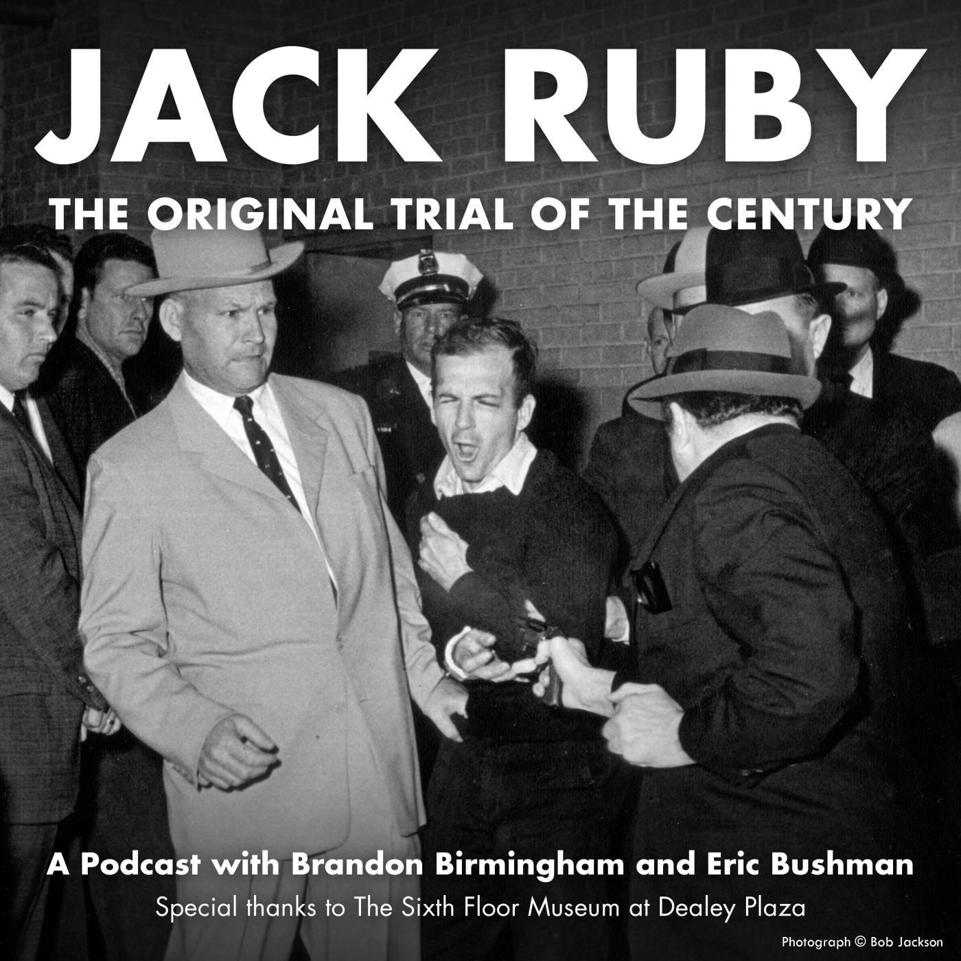 Jack Ruby - The Trial of the Century (podcast) - Brandon Birmingham ...