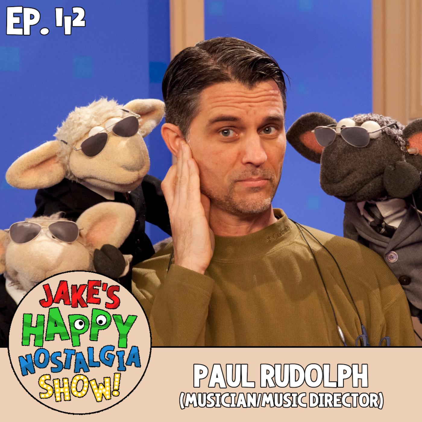 Paul Rudolph (Musician/Music Director) || Ep. 112 - Jake's Happy ...