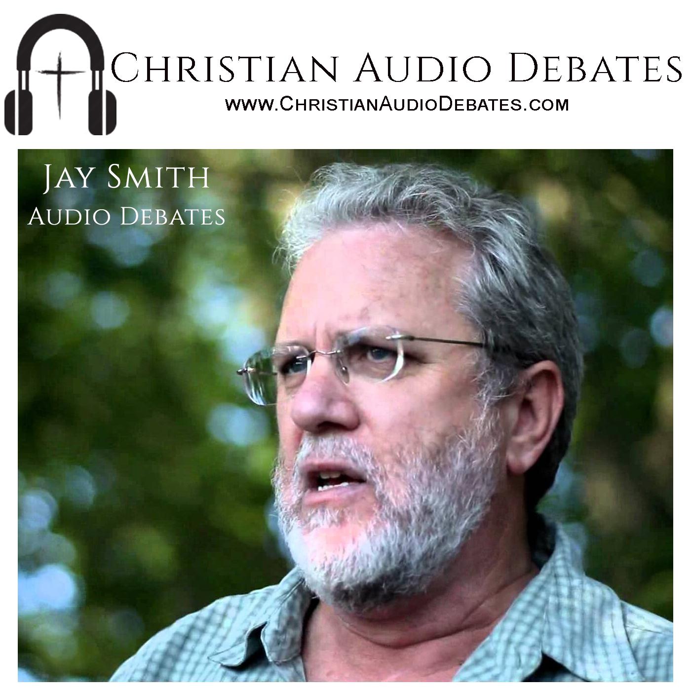 Jay Smith's Debates (podcast) - Christian Audio Debates | Listen Notes