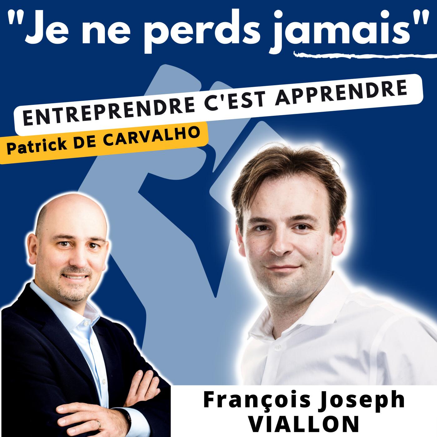 #33. Interview François Joseph VIALLON : revendre une boîte de 100 pers ...
