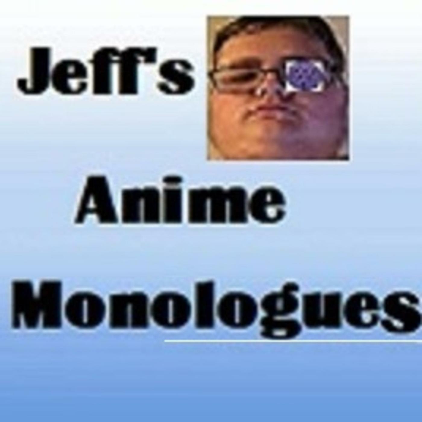 Jeff's Anime Monologues (播客) - Jeff Keen | Listen Notes