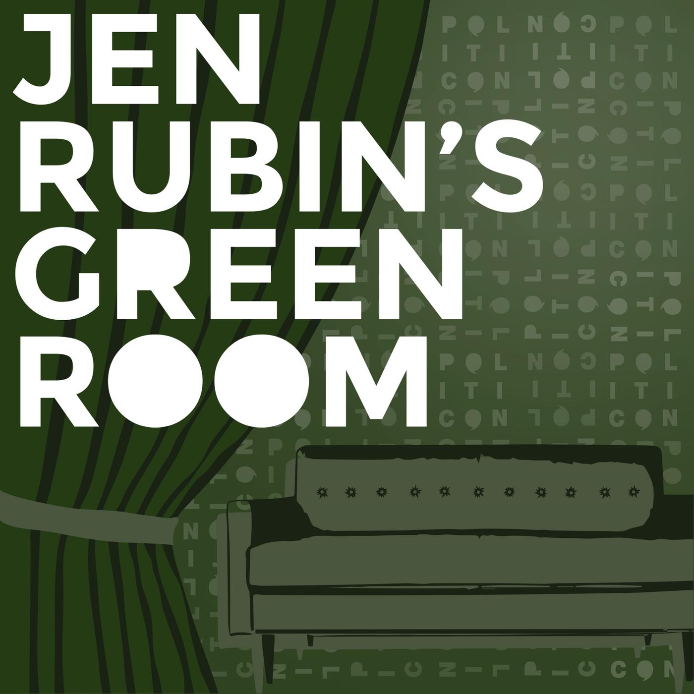 Jen Rubin's Green Room (podcast) - Jen Rubin's Green Room | Listen Notes