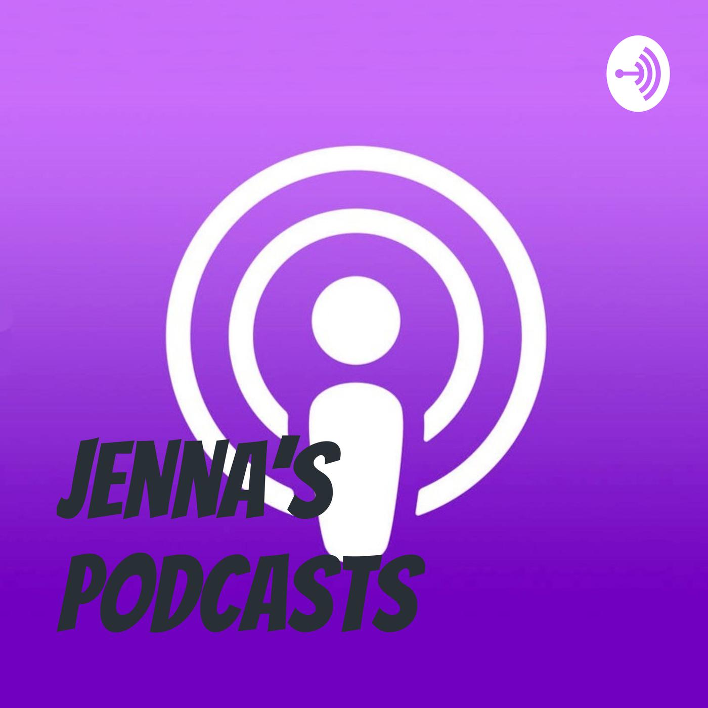 Jenna's podcasts - Jenna | Listen Notes