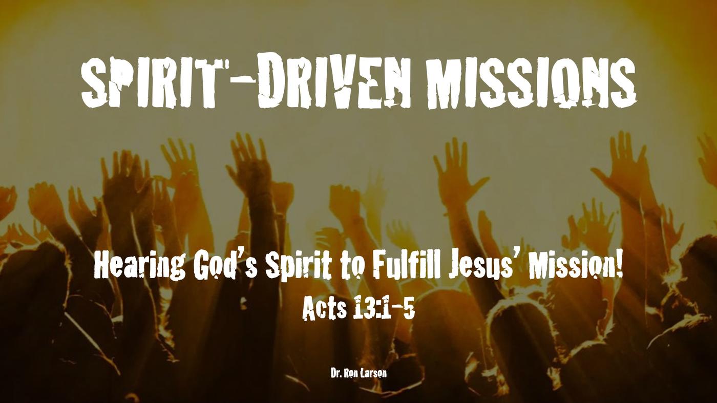 Acts 13:1-5 "SPIRIT-DRIVEN MISSIONS" - Jesus Advance (podcast) | Listen ...