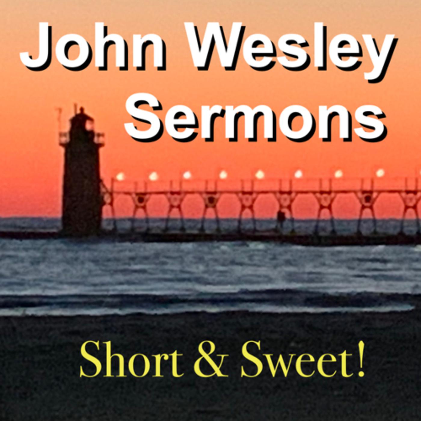 John Wesley sermons: Short and Sweet! (podcast) - Pastor Lawrence P ...